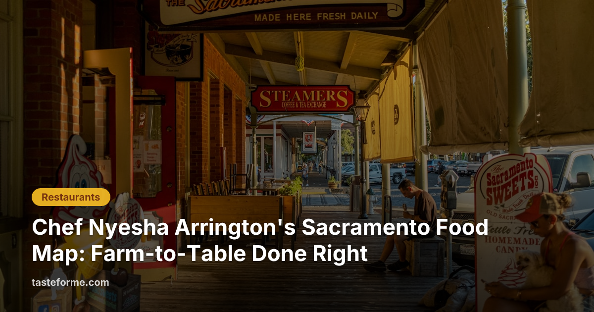Chef Nyesha Arrington's Sacramento Food Map: Farm-to-Table Done Right ...